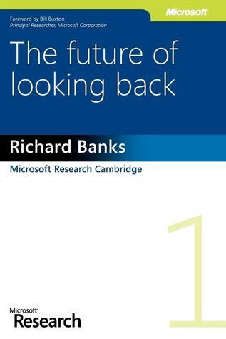 The Future of Looking Back by Richard Banks | Goodreads
