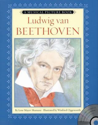 Ludwig van Beethoven (Musical Picture Book) by Lene Mayer-Skumanz ...