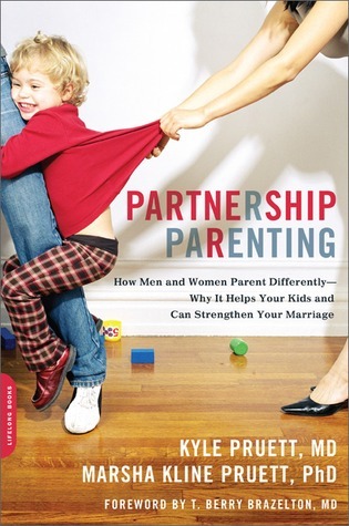 Partnership Parenting: How Men and Women Parent Differently-Why It ...