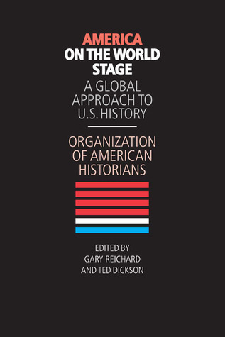 America on the World Stage: A Global Approach to U.S. History by ...