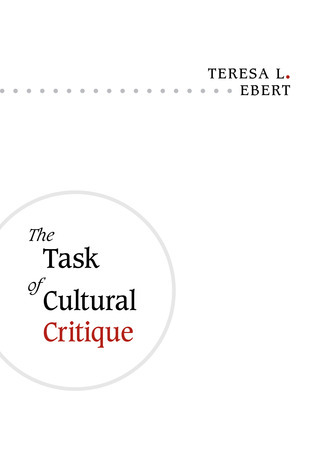 The Task of Cultural Critique by Teresa L. Ebert | Goodreads