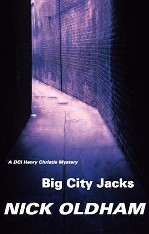 Big City Jacks (Henry Christie #8) by Nick Oldham | Goodreads