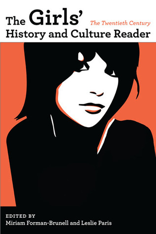 The Girls' History and Culture Reader: The Twentieth Century by Miriam ...