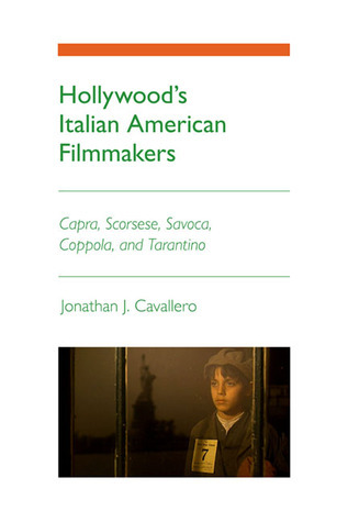 Hollywood's Italian American Filmmakers: Capra, Scorsese, Savoca ...