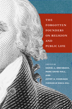 Forgotten Founders on Religion and Public Life by Daniel L. Dreisbach ...