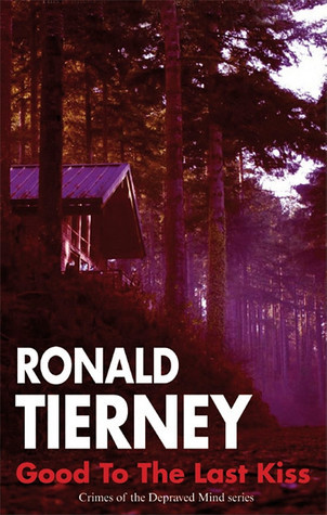 Good to the Last Kiss by Ronald Tierney | Goodreads