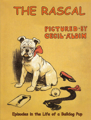 The Rascal: Episodes in the Life of a Bulldog Pup by Cecil Aldin ...