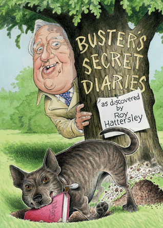 Buster's Secret Diaries by Roy Hattersley | Goodreads