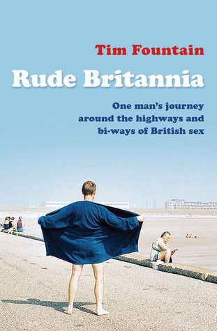Rude Britannia: One Man's Journey Around the Highways and Bi-Ways of ...