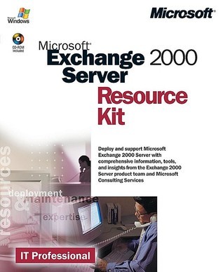 Microsoft® Exchange 2000 Server Resource Kit by Microsoft Corporation ...