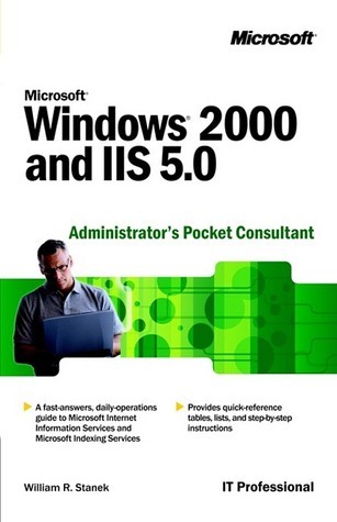 Microsoft Windows 2000 and IIS 5.0 Administrator's Pocket Consultant by ...