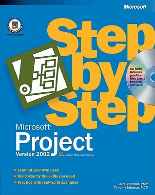 Microsoft® Project Version 2002 Step by Step by Carl Chatfield | Goodreads