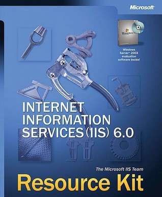Internet Information Services (IIS) 6 Resource Kit by Microsoft IIS Team | Goodreads