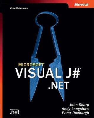 Microsoft Visual J# .NET (Core Reference) by John Sharp | Goodreads