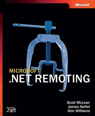 Microsoft® .NET Remoting by Scott McLean | Goodreads