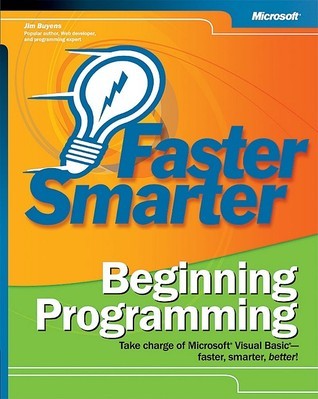 Faster Smarter Beginning Programming by Jim Buyens | Goodreads