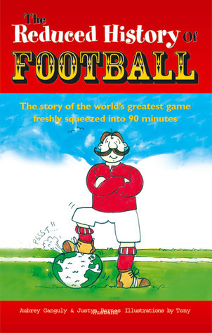 Reduced History of Football: The Story of the World's Greatest Game ...