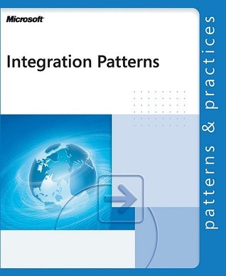 Integration Patterns (Patterns & Practices) by Microsoft Corporation ...