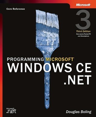 Programming Microsoft® Windows® CE .NET by Douglas Boling | Goodreads
