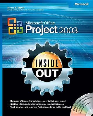 Microsoft Office Project 2003 Inside Out by Teresa S. Stover | Goodreads