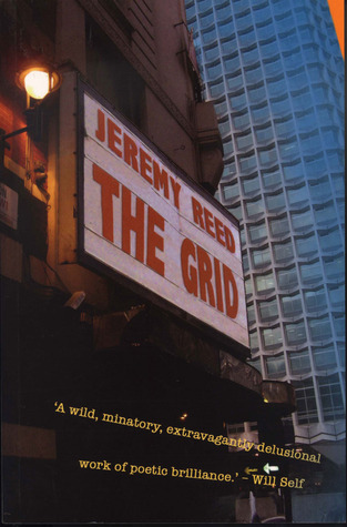 The Grid by Jeremy Reed | Goodreads