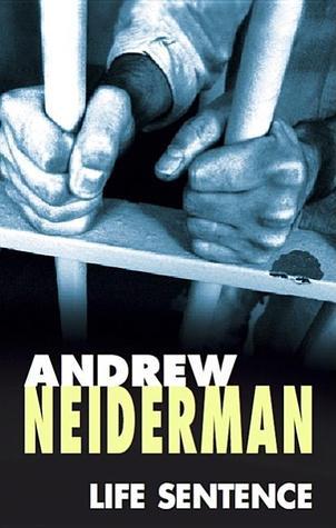 Life Sentence by Andrew Neiderman | Goodreads