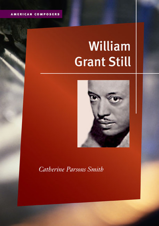 William Grant Still (American Composers) by Catherine Parsons Smith ...