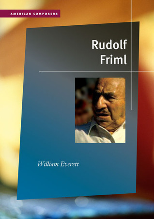 Rudolf Friml (American Composers) by William Everett | Goodreads