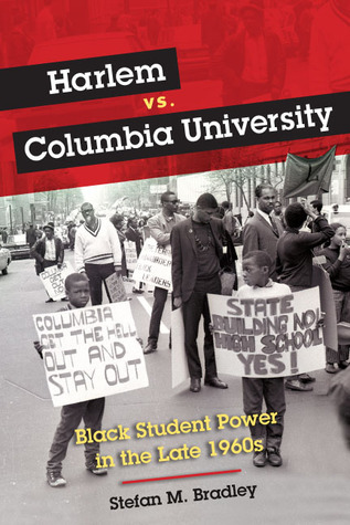 Harlem vs. Columbia University: Black Student Power in the Late 1960s ...
