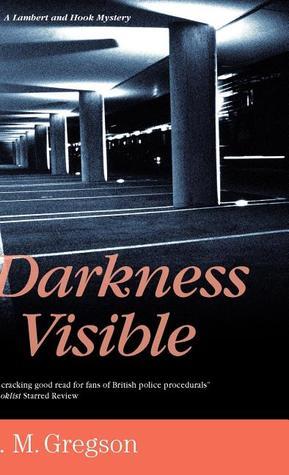 Darkness Visible (Lambert and Hook #22) by J.M. Gregson | Goodreads