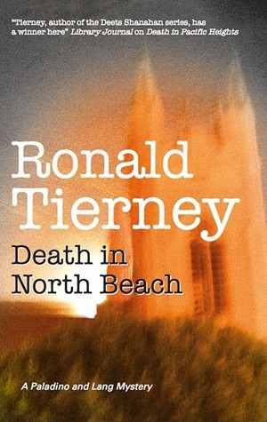 Death in North Beach (Paladino & Lang, #2) by Ronald Tierney | Goodreads