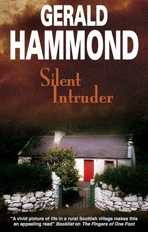 Silent Intruder by Gerald Hammond | Goodreads