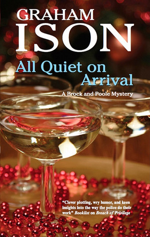 All Quiet on Arrival (A Brock and Poole Mystery, 9) by Graham Ison ...