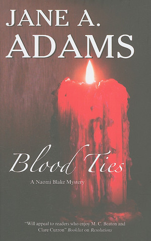 Blood Ties (Naomi Blake, #6) by Jane A. Adams | Goodreads