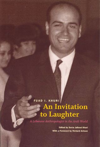 An Invitation to Laughter: A Lebanese Anthropologist in the Arab World ...