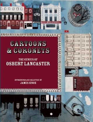 Cartoons and Coronets: The Genius of Osbert Lancaster by Osbert ...
