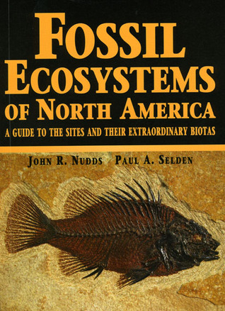 Fossil Ecosystems of North America: A Guide to the Sites and Their ...