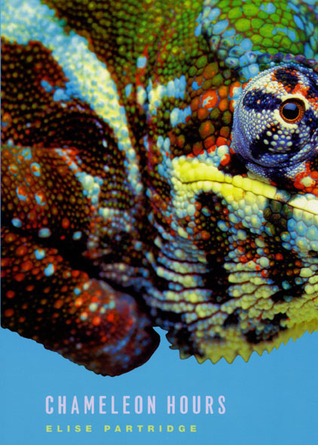 Chameleon Hours (Phoenix Poets) by Elise Partridge | Goodreads
