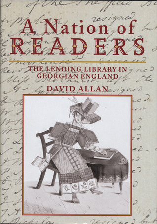 A Nation of Readers: The Lending Library in Georgian England by David ...