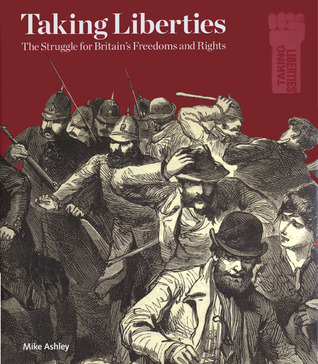 Taking Liberties: The Struggle for Britain's Freedoms and Rights by ...
