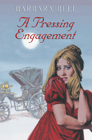 A Pressing Engagement by Barbara Bell | Goodreads
