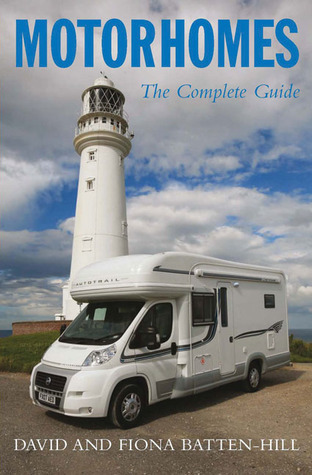 Motorhomes: The Complete Guide by David Batten-Hill | Goodreads