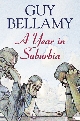 A Year in Suburbia by Guy Bellamy | Goodreads