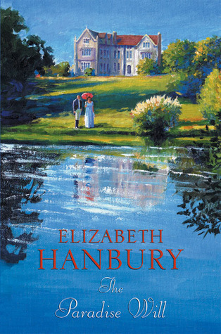 The Paradise Will by Elizabeth Hanbury | Goodreads