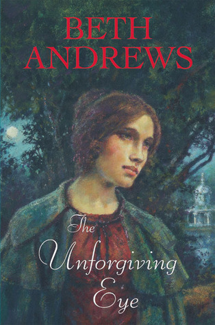 The Unforgiving Eye by Beth Andrews | Goodreads