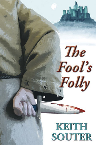 The Fool's Folly by Keith Souter | Goodreads