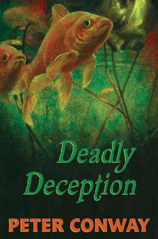 Deadly Deception by Peter Conway | Goodreads