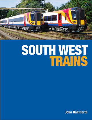 South West Trains by John Balmforth | Goodreads