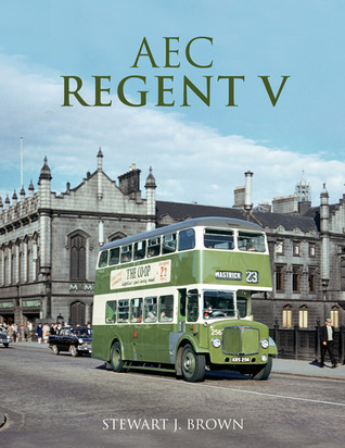 Aec Regent V by Stewart J. Brown | Goodreads