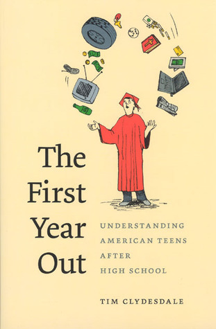 The First Year Out: Understanding American Teens after High School by ...